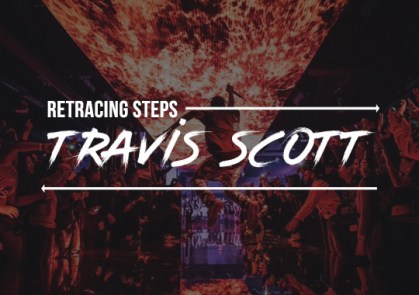 Retracing Steps: How Travis Scott Became The Superstar Of The People ...